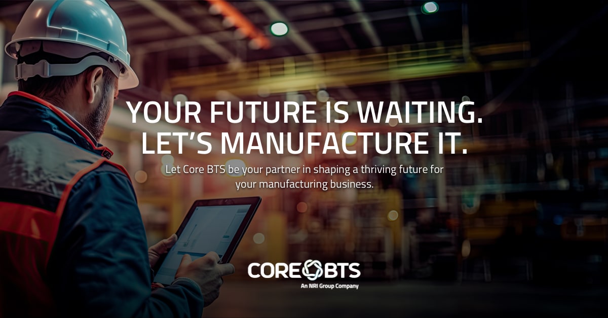 Manufacturing | Core BTS